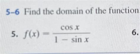 solved find the domain of the function5 f x cosx1 sinx