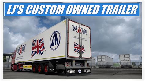 [ Ets 2 1 46 ] Lj S Custom Owned Trailer Youtube