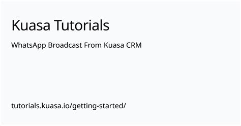 whatsapp broadcast from kuasa crm kuasa tutorials