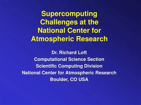Ppt Supercomputing Challenges At The National Center For Atmospheric Research Powerpoint