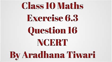 Exercise 6 3 Question 16 Class 10 Maths Chapter 6 Triangles New