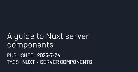 a guide to nuxt server components vue js developers