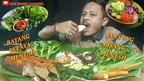 MUKBANG LALABAN MENTAH BATANG PEPAYA JANTUNG PISANG JENGKOL SAMBEL