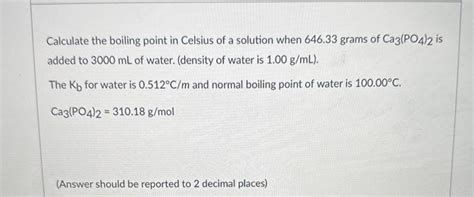 Solved Calculate the boiling point in Celsius of a solution | Chegg.com
