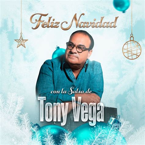 Feliz Navidad Con La Salsa De Tony Vega By Tony Vega Listen On Audiomack