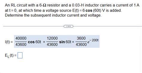 Solved An RL circuit with a Ω resistor and a H Chegg com