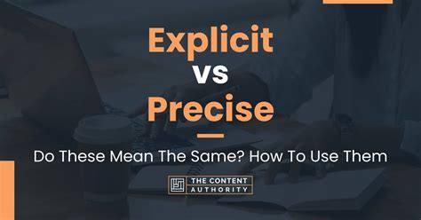 Explicit Vs Precise Do These Mean The Same How To Use Them