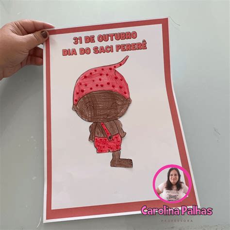 Dia Do Saciatividade De Artes Dia Do Saci Professora Carolina Palhas