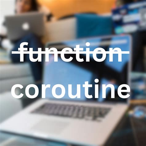 A Coroutine Cheat Sheet Today A Coroutine Has Become Widely By Igor Sorokin Srk1nn Itnext