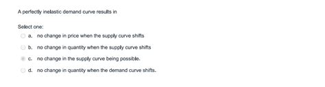 Solved A Perfectly Inelastic Demand Curve Results In Select Chegg