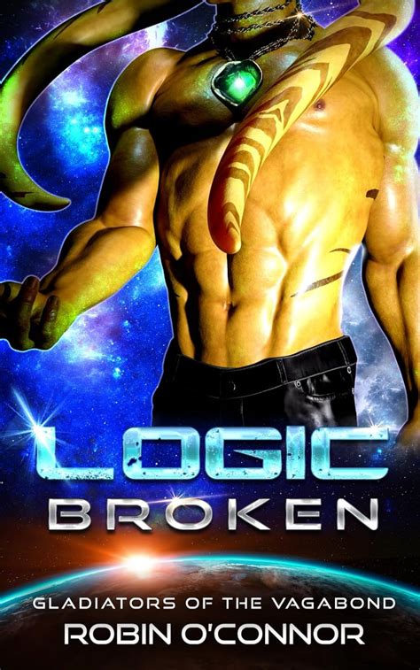 Logic Broken An Alien Gladiator Romance Gladiators Of The Vagabond