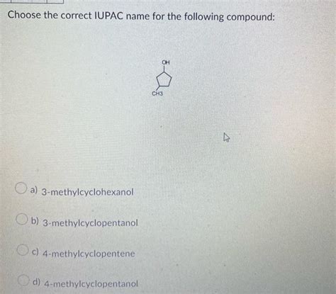 Solved Choose the correct IUPAC name for the following | Chegg.com
