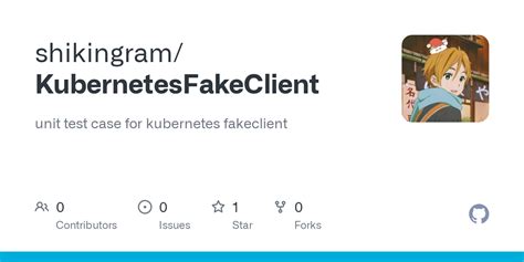 Github Shikingram Kubernetesfakeclient Unit Test Case For Kubernetes Fakeclient