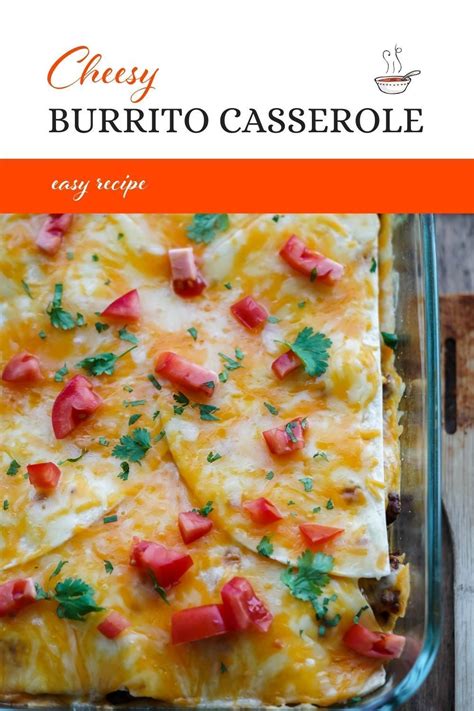 Best Burrito Casserole Recipe Easy And Delicious Bowl Me Over