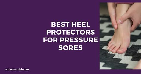 Best Heel Protectors For Pressure Sores Alzheimerslab