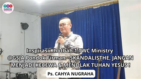 Inspirasi Khotbah 1 GSJA Pondok Firman TWC Ministry SKANDALISTHE