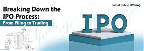 Breaking Down The Ipo Process From Filing To Trading