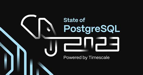The 2023 State Of Postgresql Survey Is Now Open Timescale