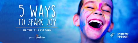 5 Ways To Spark Joy In The Classroom Blog Share My Lesson