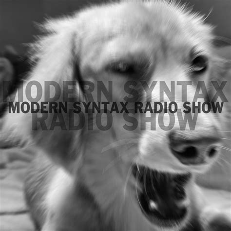 Modern Syntax Radio Show पॉडकास्ट Apple Podcasts Modern Syntax Radio Show पॉडकास्ट Apple Podcasts