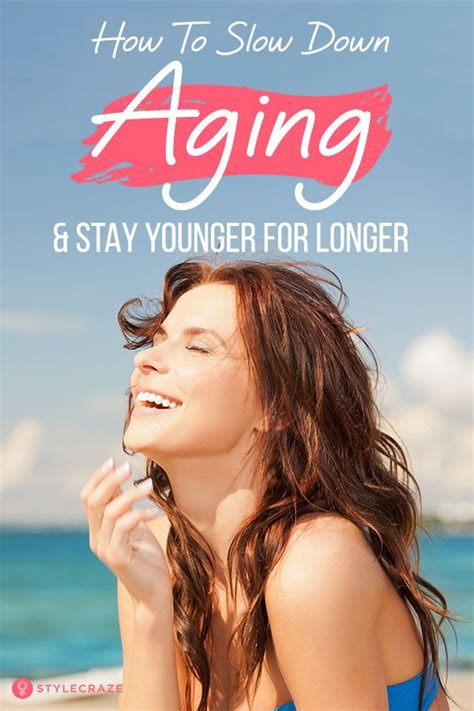 How To Slow Down Aging And Stay Younger For Longer In 2024 Stay Young