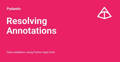 Resolving Annotations Pydantic Validation