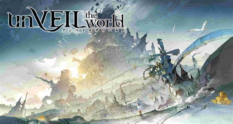 集英社ゲームズ×netease Games超大型プロジェクトiosandroid向けストラテジック冒険活劇rpg『unveil The