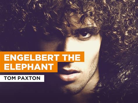 Prime Video Engelbert The Elephant In The Style Of Tom Paxton