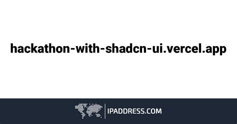 Hackathon With Shadcn Ui Vercel App Website Information IP Address Server Location