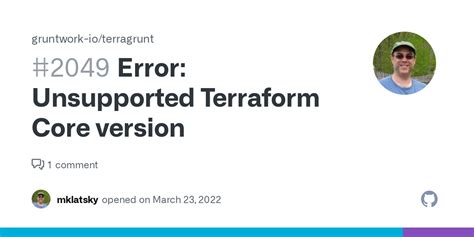 Error Unsupported Terraform Core Version Issue Gruntwork Io Terragrunt Github