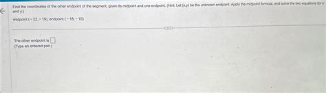 Solved Find The Coordinates Of The Other Endpoint Of The Chegg Com