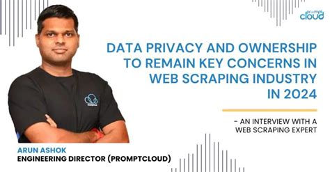 How Web Scraping Will Impact Data Privacy In 2024 Promptcloud Posted