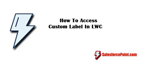 how to access custom label in lwc salesforce lightning web components
