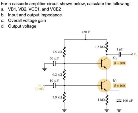 for a cascode amplifier circuit shown below calculate the following vb1