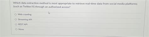 Solved Which Data Extraction Method Is Most Appropriate To