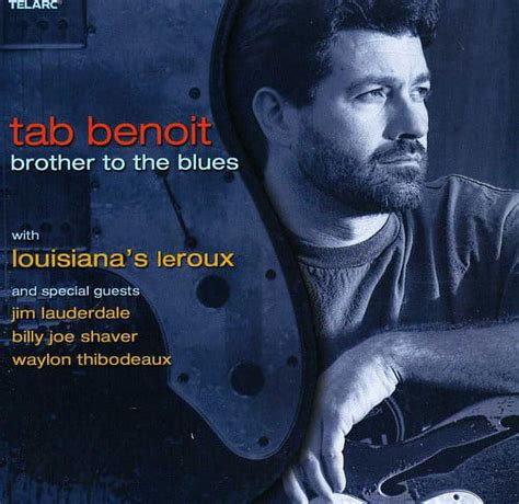 Tab Benoit Brother To The Blues Blues Cd