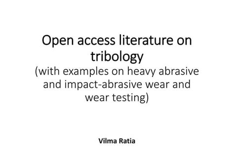 Open Access Literature On Tribology With Examples On Heavy Abrasive