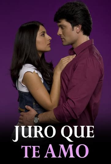 Juro Que Te Amo Novela Mexicana