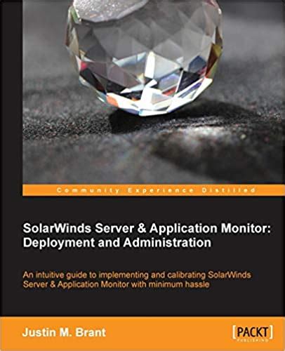 Solarwinds Server And Application Monitor Deployment And Administration