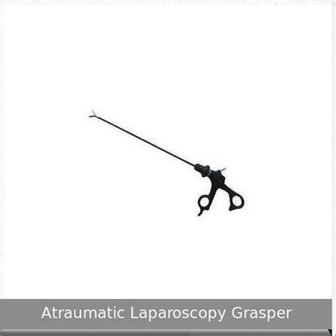 Manual Atraumatic Laparoscopy Grasper At Best Price In Delhi Wellcare
