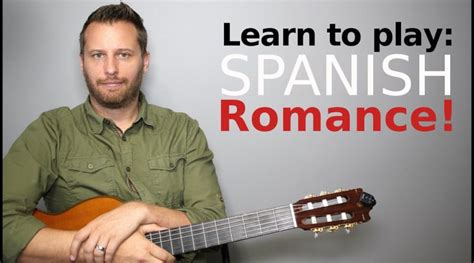 Spanish Romance Guitar Tutorial With Tab Best Guitar Tutorial