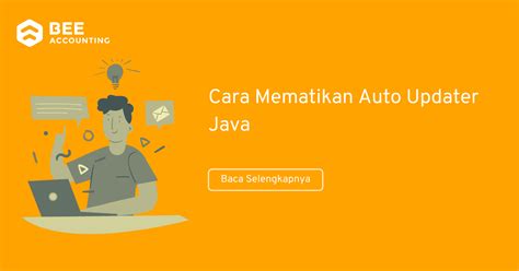 Panduan Cara Mematikan Auto Updater Java Beeaccounting