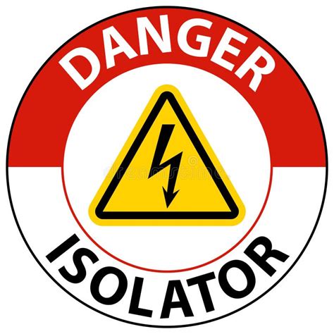 Danger Isolator Sign On White Background Stock Vector Illustration Of Information Advice