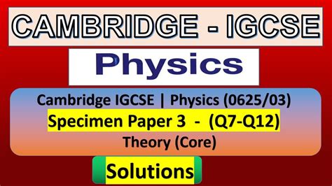 Igcse Physics Paper3 Specimen Paper3 0625 03 Sp 2023 Q7 To Q12 Youtube