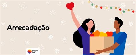 Campanha de Natal Alimentar Faz Bem Ações voluntárias Instituto BRF