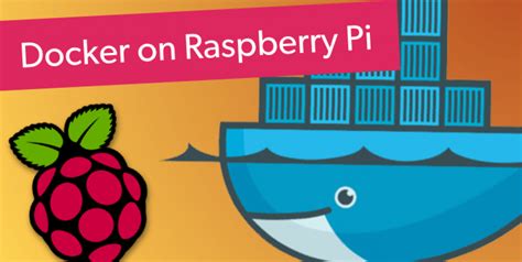 Get Started With Docker On Raspberry Pi