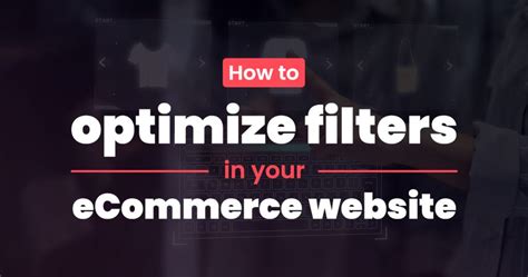 How To Optimize Filters In Your Ecommerce Website Ecommfy