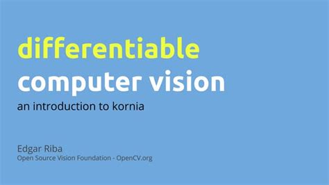 Introduction To Kornia For Differentiable Computer Vision Ppt