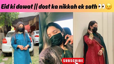 Eid Ka Din Dost Ka Nikkah 🤷‍♀️ Eid Ki Dawat 🍱 Youtube