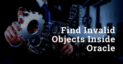 Find Invalid Objects Inside Oracle